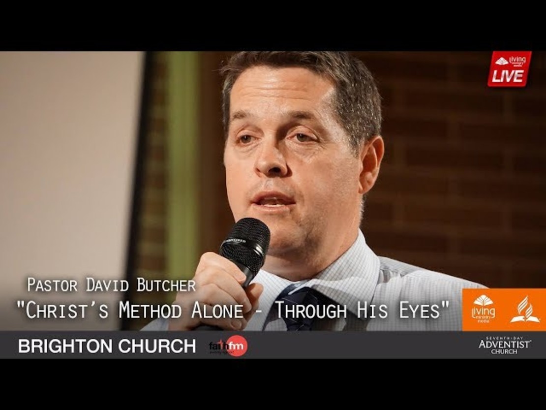 Pr David Butcher - "Christ's Method Alone -Through His Eyes" - Brighton ...