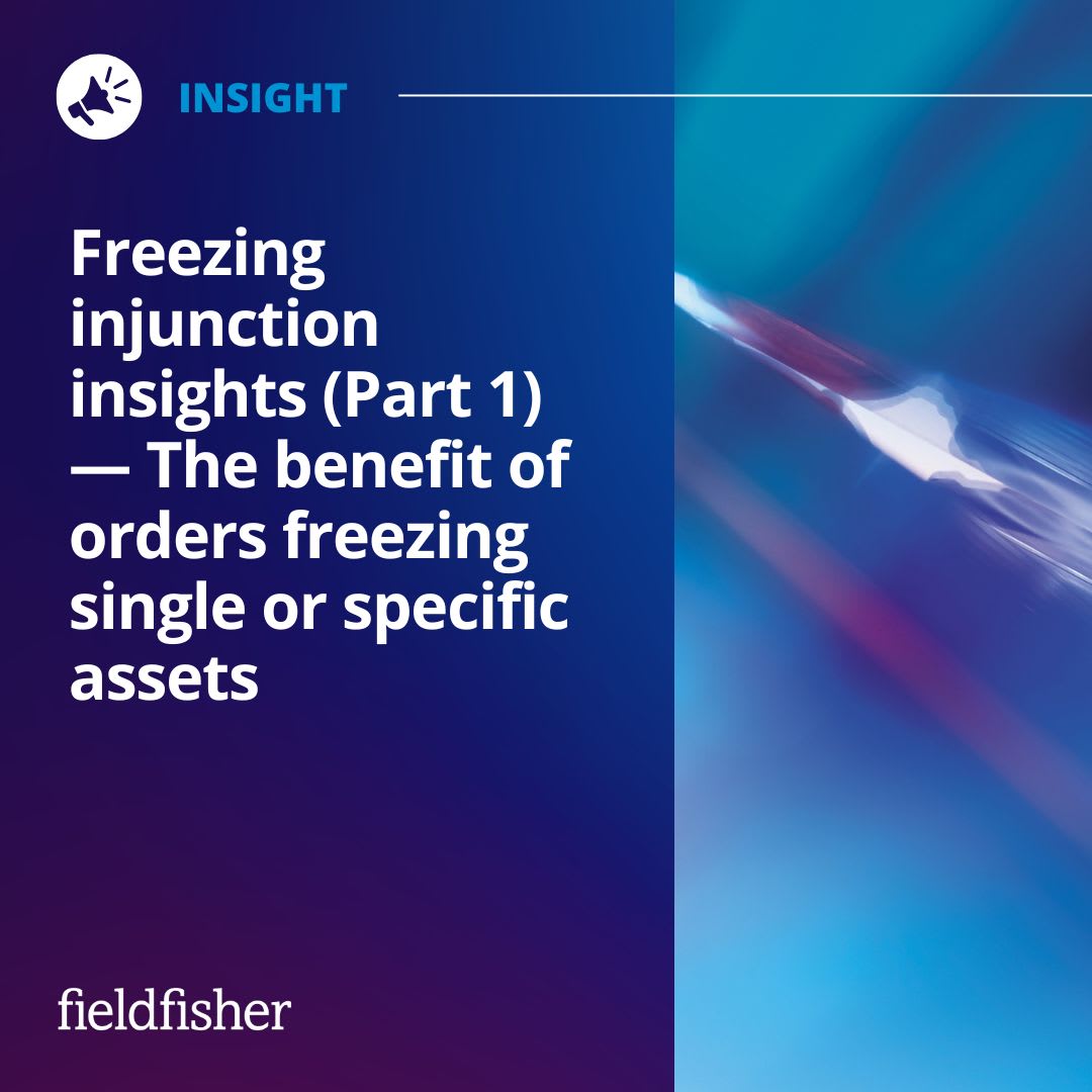Freezing injunction insights (Part 1) — The benefit of orders freezing ...