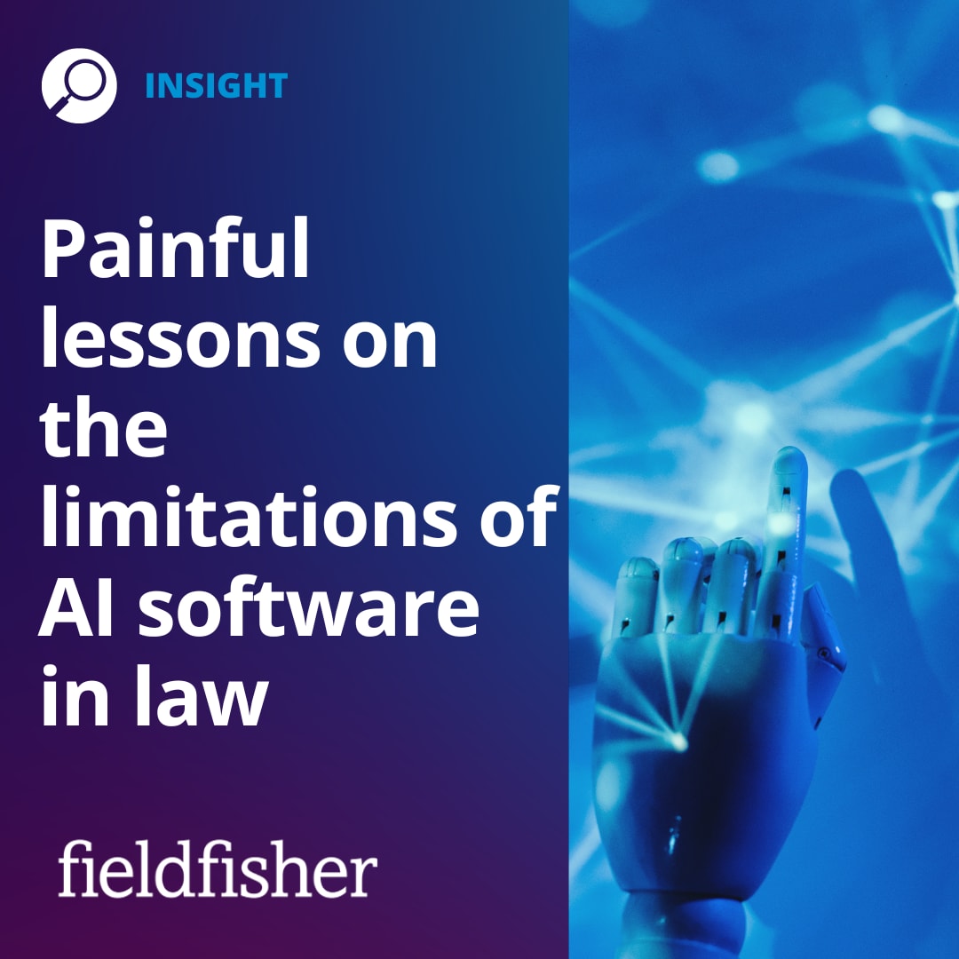 Painful lessons on the limitations of AI software in law | Fieldfisher