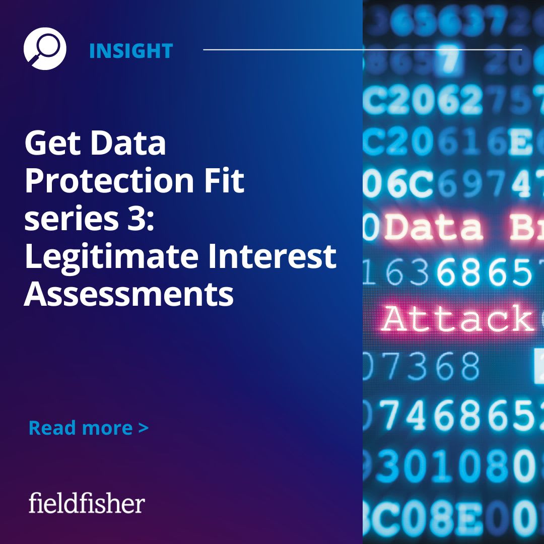 Get Data Protection Fit series 3: Legitimate Interest Assessments