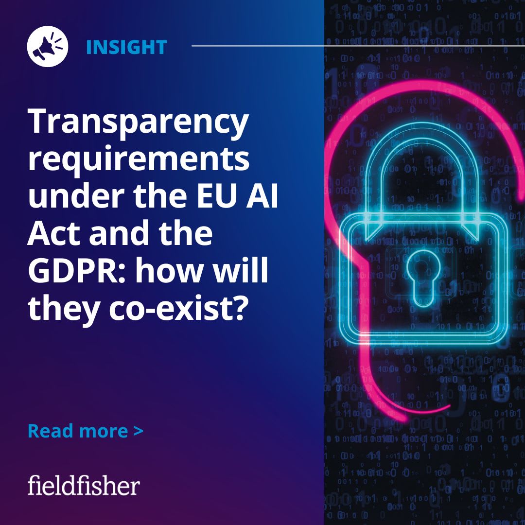 Transparency requirements under the EU AI Act and the GDPR: how will they co-exist? | Fieldfisher