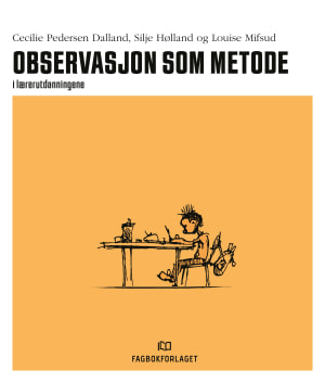 Observasjon som metode (i lærerutdanningene) - Fagbokforlaget.no