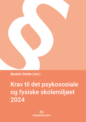 Krav til det psykososiale og fysiske skolemiljøet 2024 | Fagbokforlaget