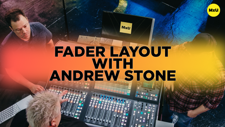Fader Layout with Andrew Stone - MxU