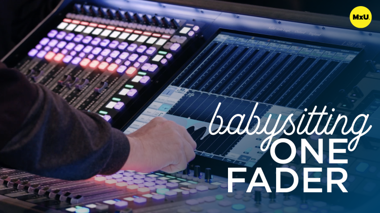Babysitting One Fader - MxU