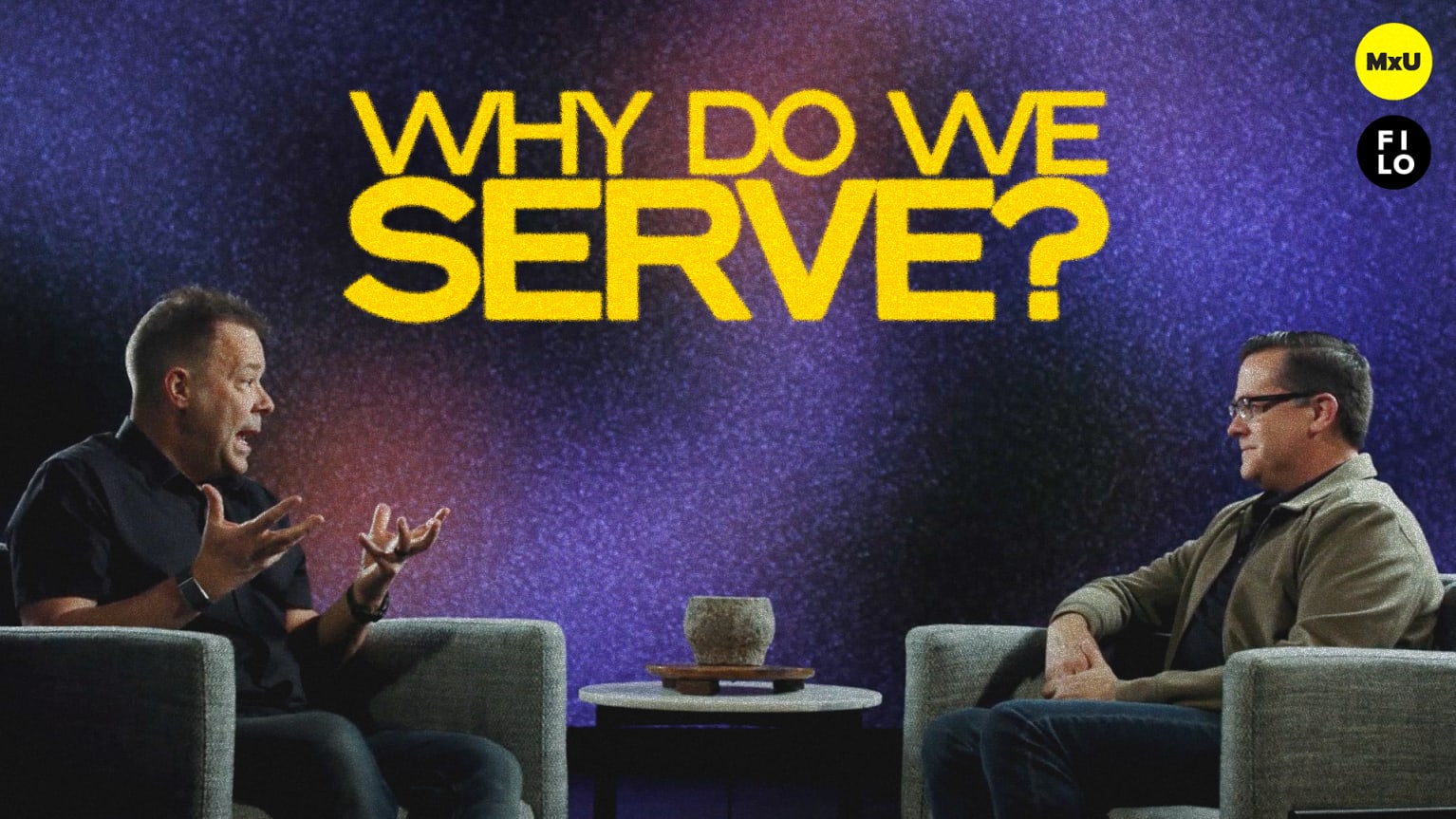 Why Do We Serve? - MxU