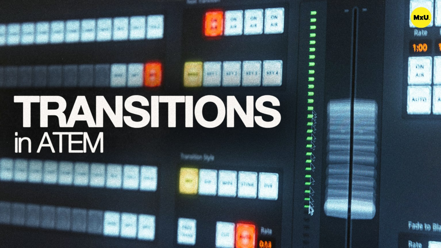 Transitions, Effects, and Controls in ATEM - MxU