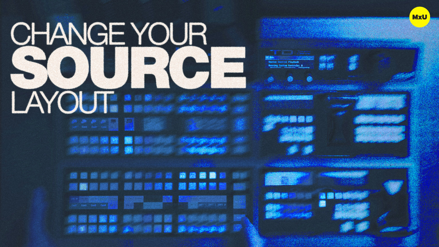 Change Your Source Layout on the Touchdrive - MxU