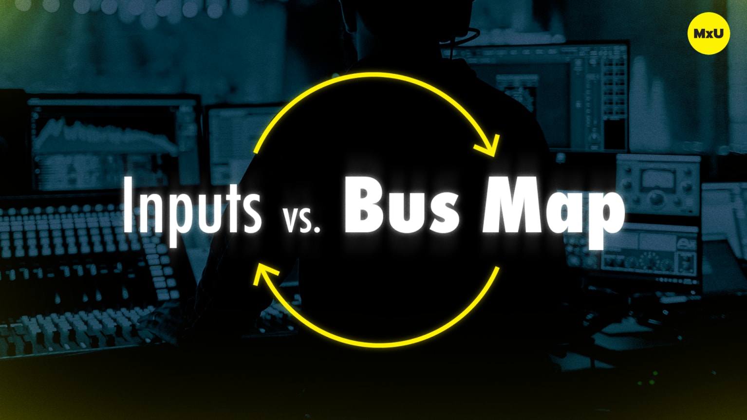 Inputs vs Bus Map - MxU