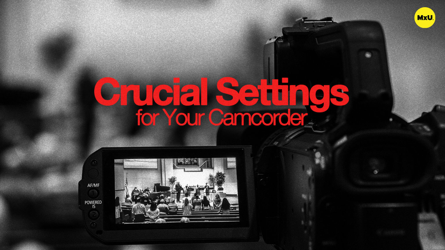 Crucial Settings for Your Camcorder - MxU