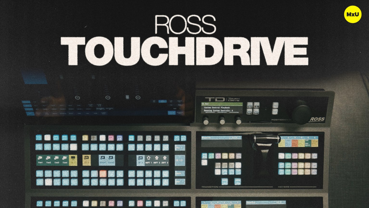Ross TouchDrive Overview - MxU