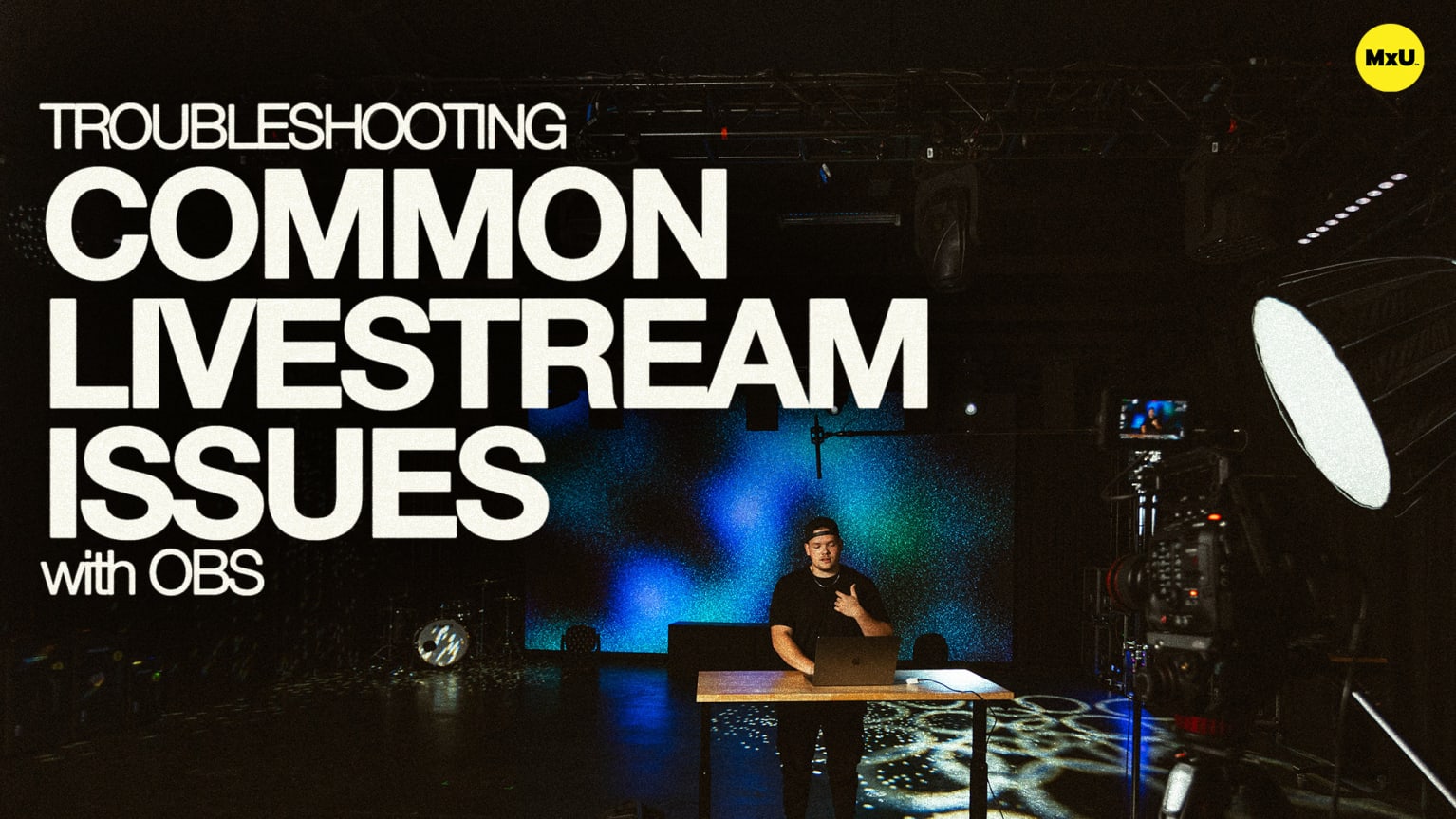 Troubleshooting Common Livestream Issues with OBS - MxU