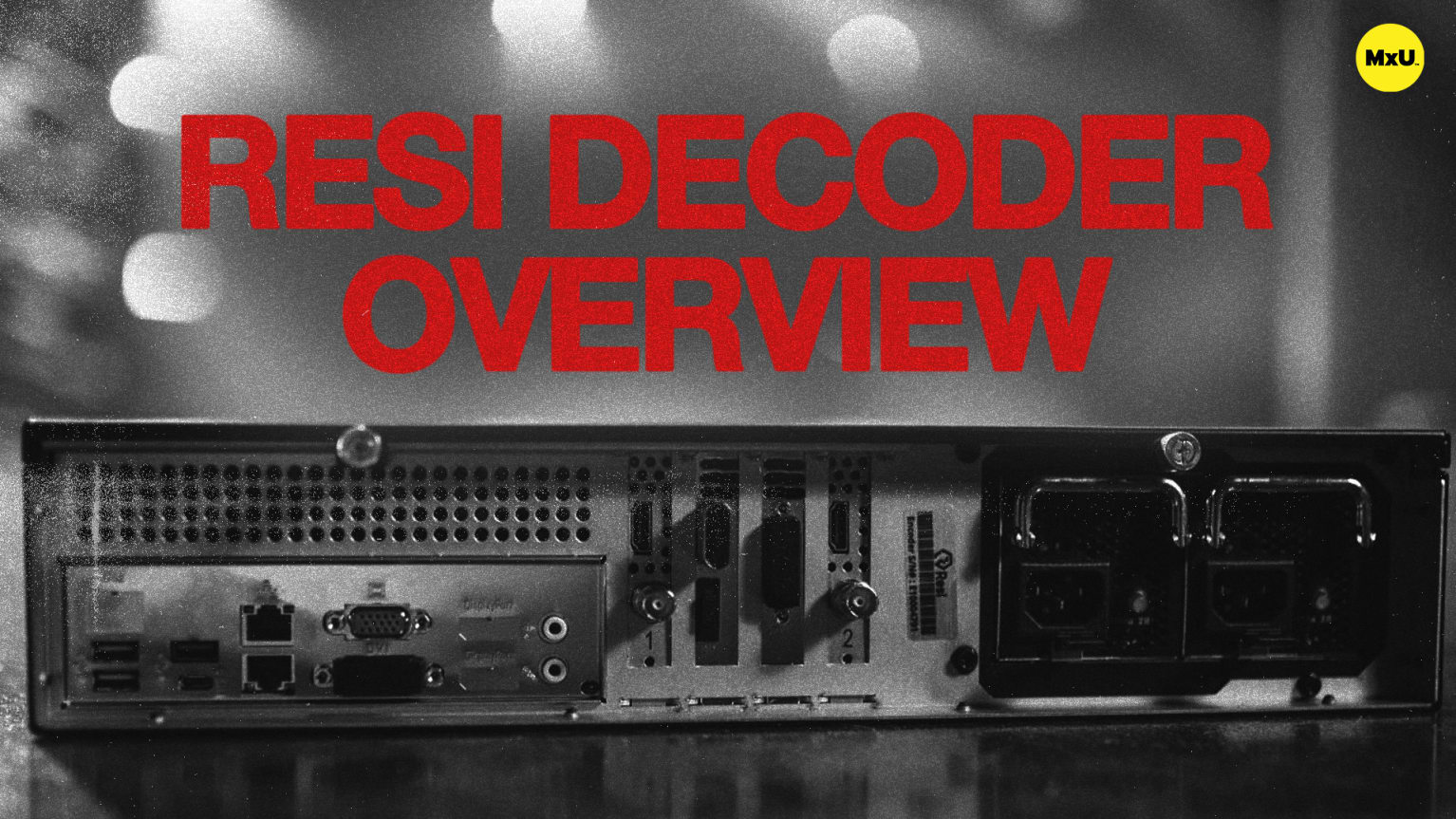 Resi Decoder Overview - MxU