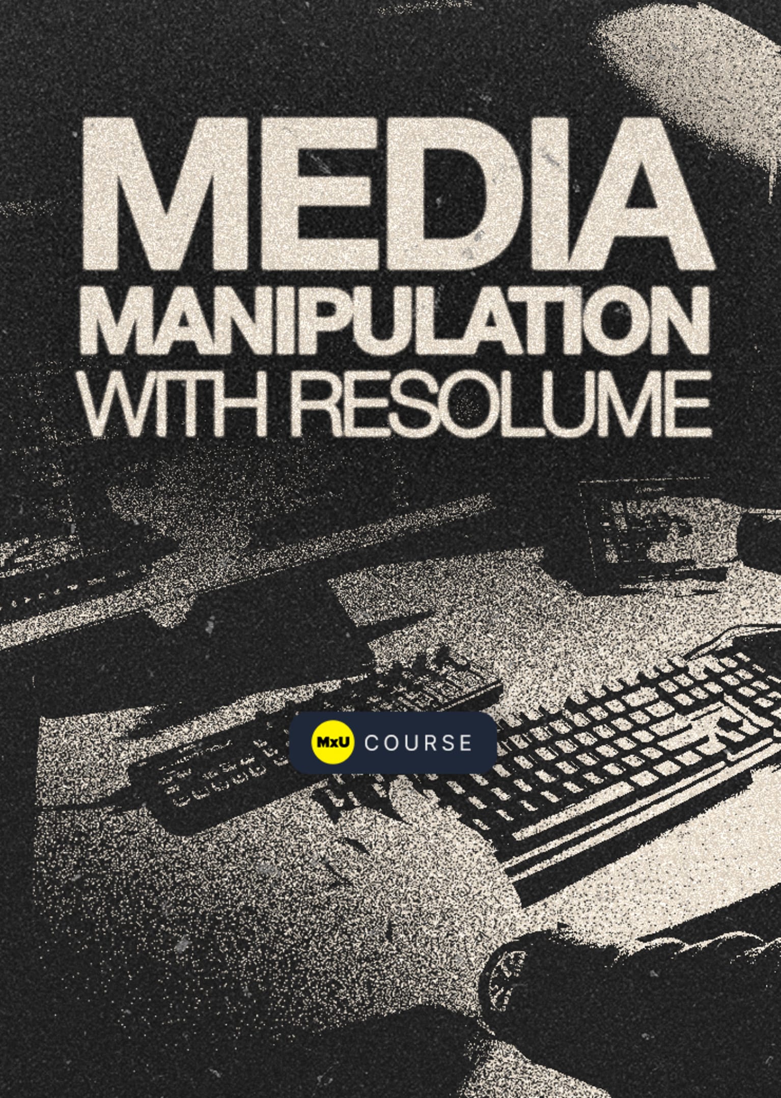 Media Manipulation with Resolume - MxU