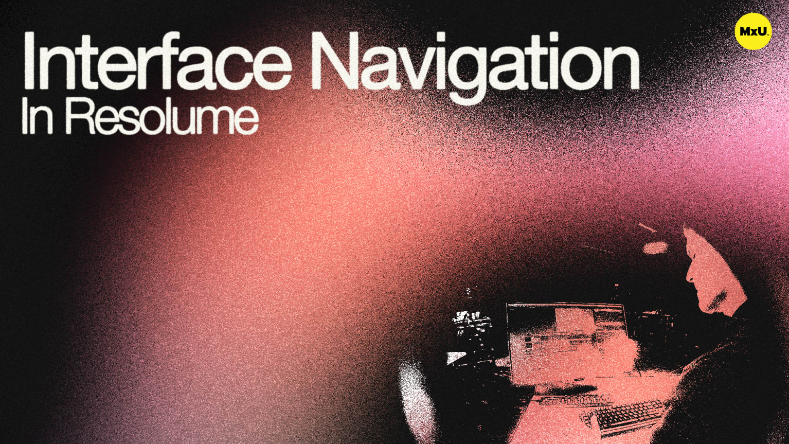 Interface Navigation in Resolume - MxU