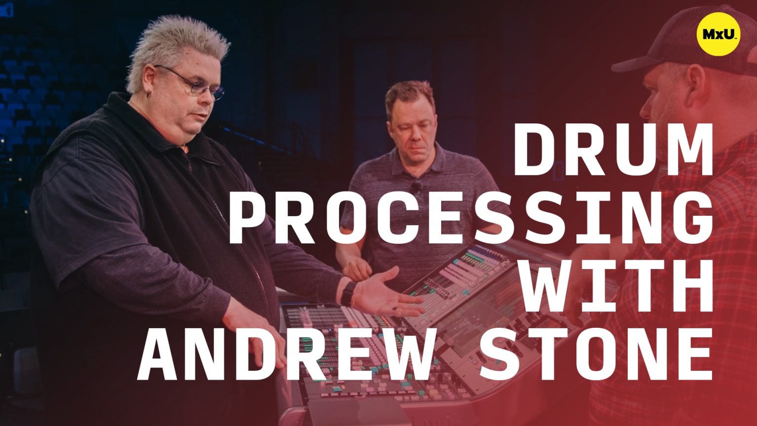 Drum Processing with Andrew Stone - MxU