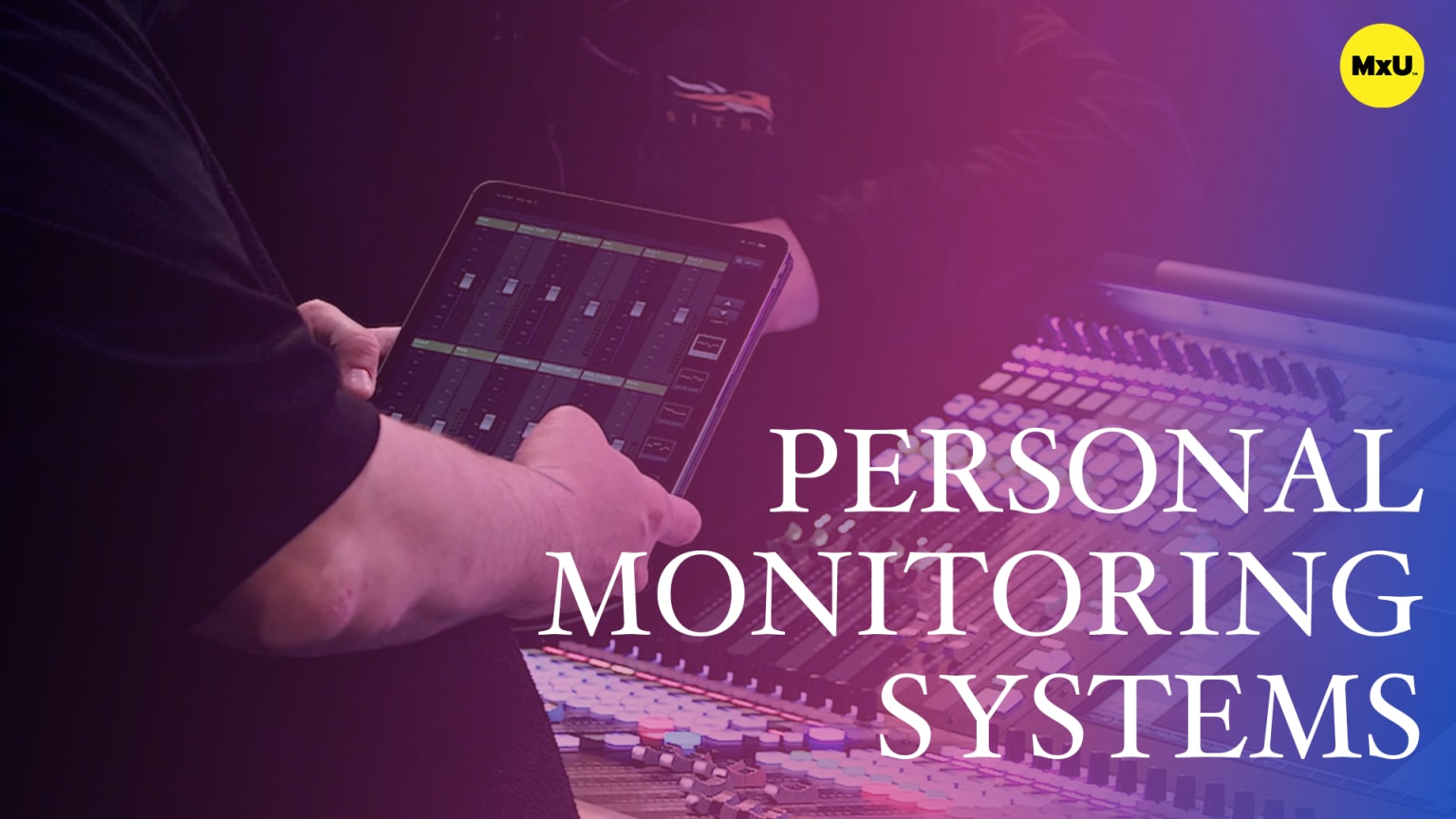 Personal Monitoring Systems - MxU