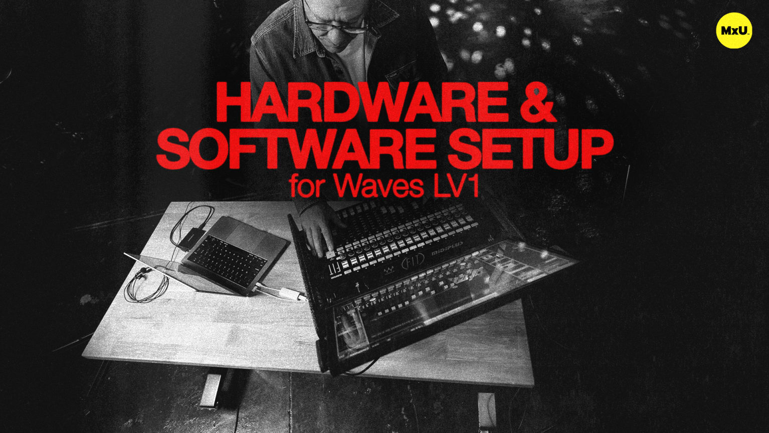 Hardware & Software Setup for Waves LV1 - MxU