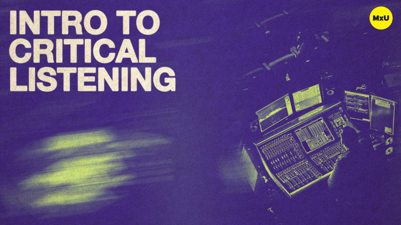 Introduction to Critical Listening - MxU
