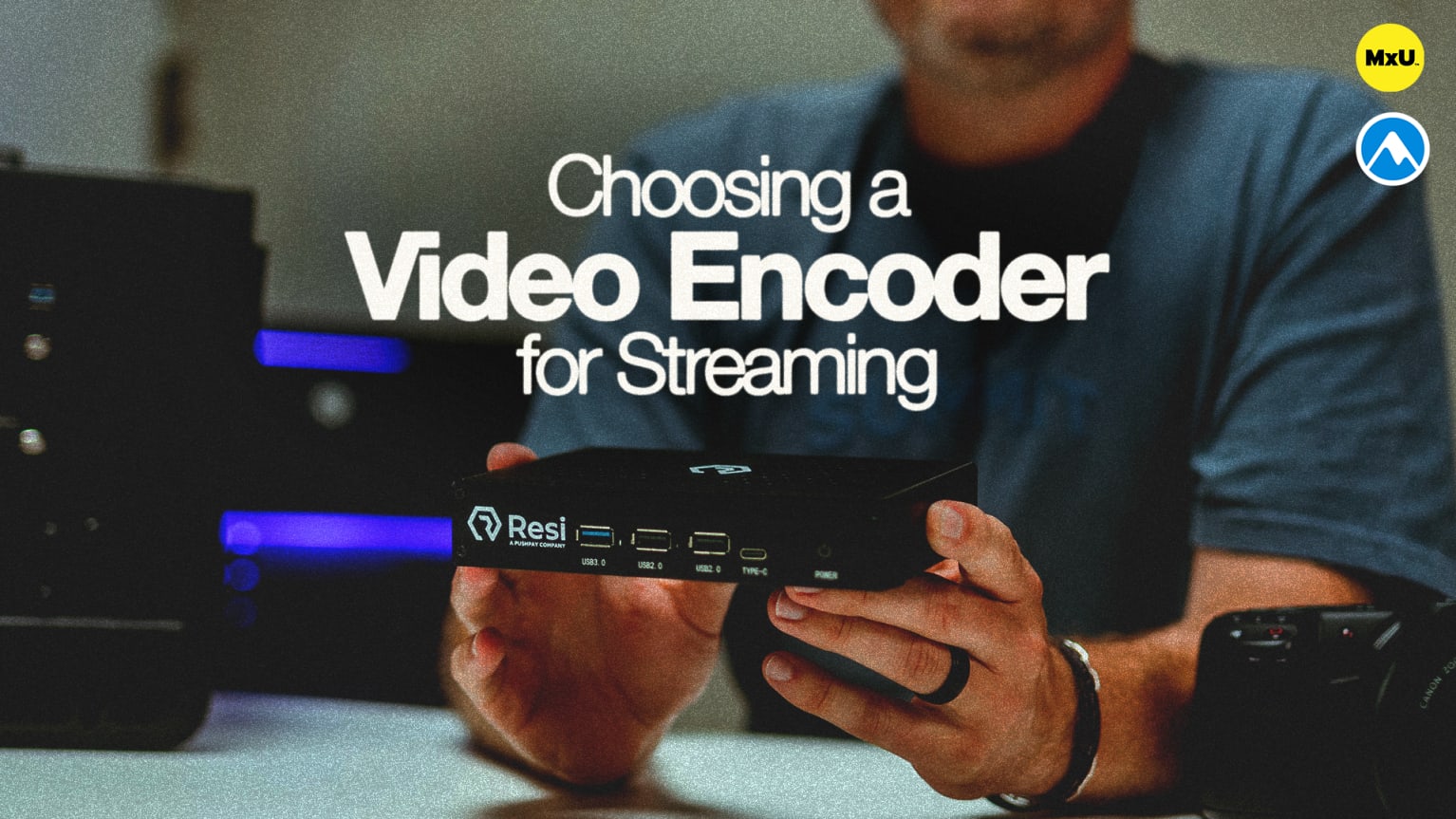 Choosing a Video Encoder for Streaming - MxU