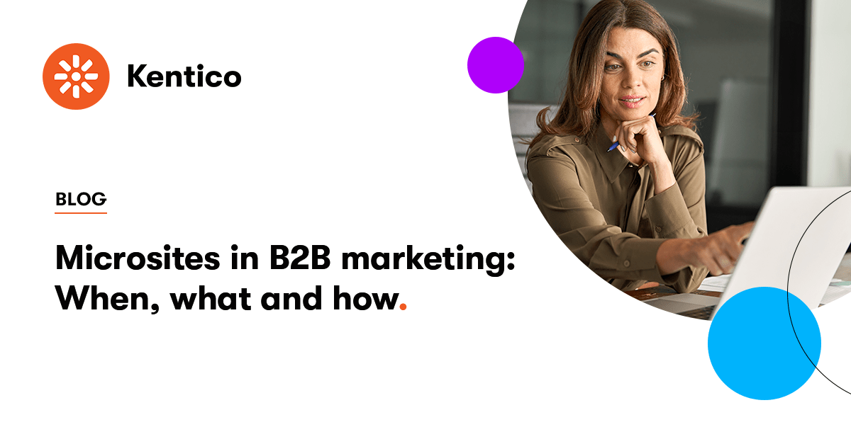 Microsites in B2B marketing: When, what and how | Kentico